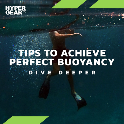 Tips For Perfect Buoyancy – Hypergear Malaysia